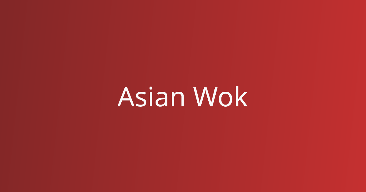 Order Authentic Chinese Online | Asian Wok - Pickup or Delivery Available
